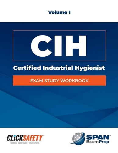 Certified Industrial Hygienist (Cih) Exam Study Workbook Vol 1 ...