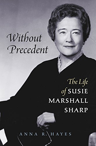 Without Precedent: The Life of Susie Marshall Sharp 9781469641942| eBay