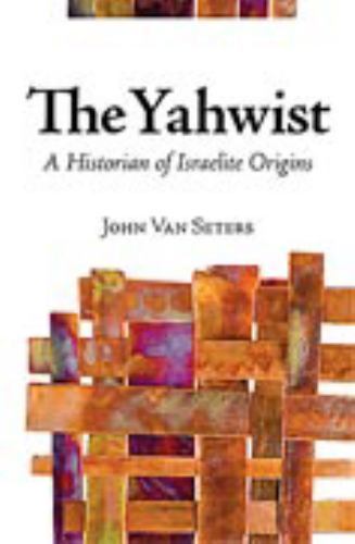 Yahwist : A Historian of Israelite Origins by John Van Seters (2013 ...
