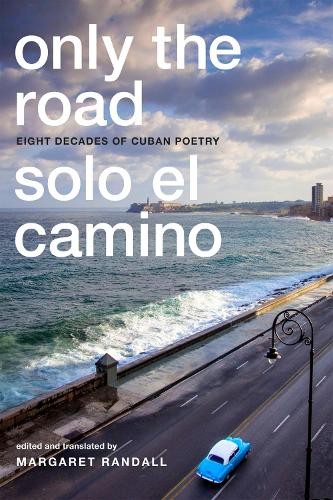 Margaret Randall Only the Road / Solo El Camino (Copertina rigida ...