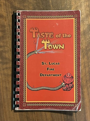 Taste Of The Town A Community Cookbook by St. Lucas Fire Department ...