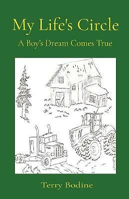 My Life's Circle: A Boy's Dream Comes True by Terry Bodine (Paperback ...