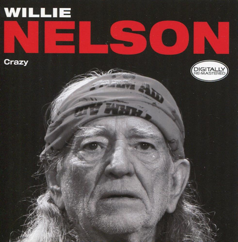 Willie Nelson - Crazy CD (2008) Audio Quality Guaranteed Reuse Reduce ...