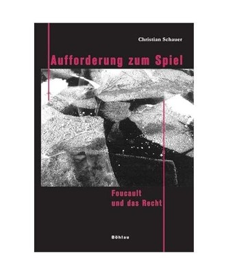 Aufforderung zum Spiel: Foucault und das Recht, Christian Schauer | eBay