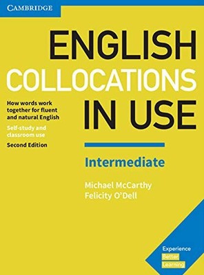 English Collocations in Use Intermediate Book with Answers: How Words ...
