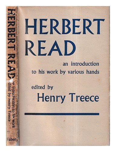 TREECE, HENRY Herbert Read : an introduction to his work by various ...
