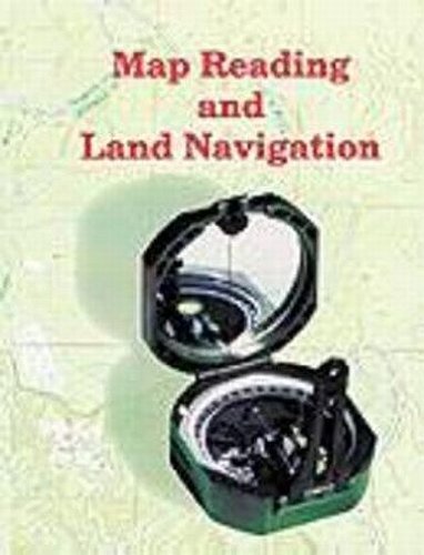 MAP READING AND LAND NAVIGATION By U. S. Army Infantry School **BRAND ...