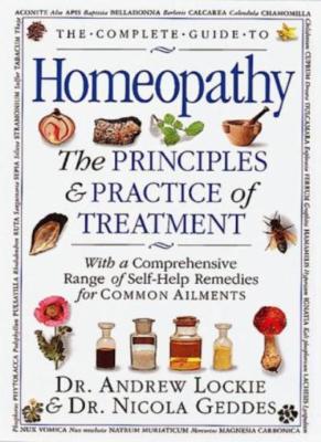 The Complete Guide to Homeopathy: The Principles and Practice o ...