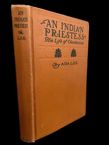 RARE An Indian Priestess: The Life Of Chundra Lela by Ada Lee, 1903 ...