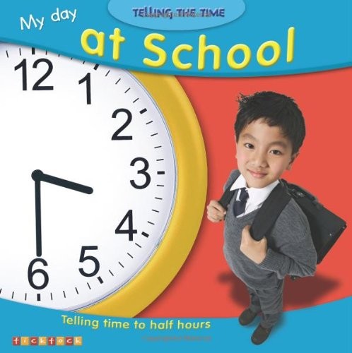 My Day at School: Telling Time to Hal..., alice Proctor 1846964814 | eBay