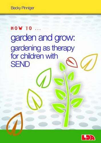 How to Garden and Grow: Gardening as Therapy for Children with SEND by ...