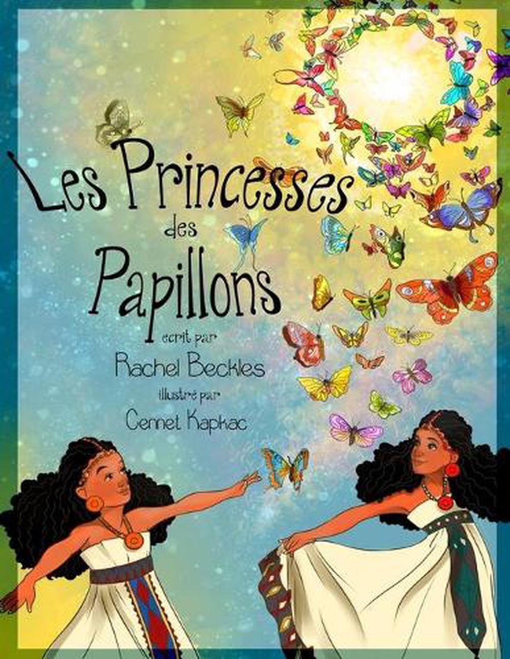 Les Princesses des Papillons by Rachel Beckles (French) Paperback Book ...