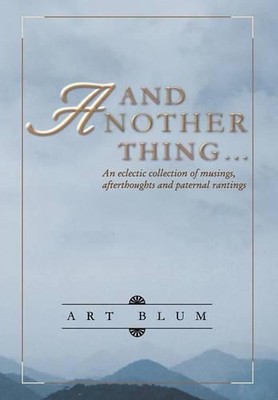 And ANOTHER Thing... by Art Blum (English) Hardcover Book 9781300398202 ...