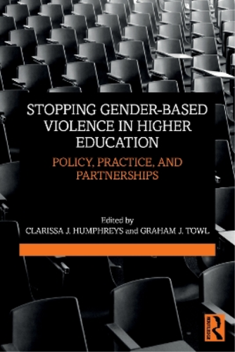 Graham J. Towl Stopping Gender-based Violence in Higher Education ...