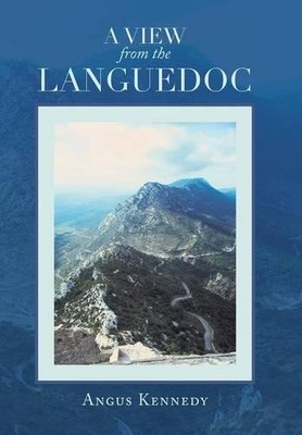 Angus Kennedy A View from the Languedoc (Relié) | eBay