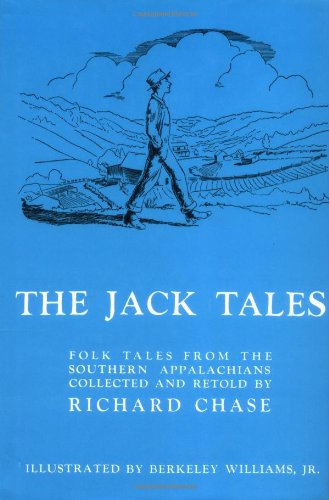 The Jack Tales: Told by R.M. Ward and His Kindred in the Beech Mountain ...