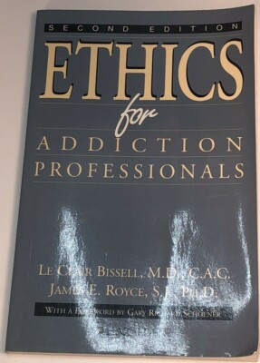 Ethics for Addiction Professionals by James Royce LeClair Bissell Paperback Book | eBay