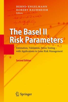 The Basel II Risk Parameters: Estimation, Validation, Stress Testing ...