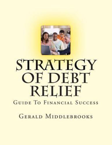 Strategy of Debt Relief by Gerald Middlebrooks (2012, Trade Paperback ...