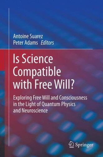 Is Science Compatible with Free Will? : Exploring Free Will and ...