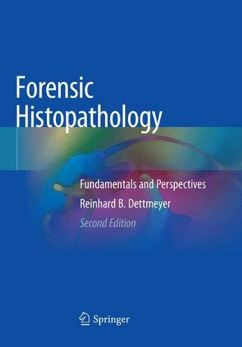 FORENSIC HISTOPATHOLOGY: FUNDAMENTALS AND PERSPECTIVES By Reinhard B ...