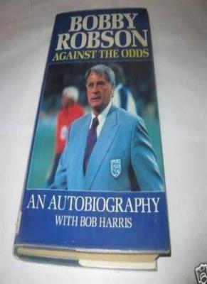 Bobby Robson: An Autobiography By Bobby Robson | eBay