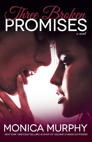Monica Murphy Three Broken Promises (Poche) One Week Girlfriend Quartet ...