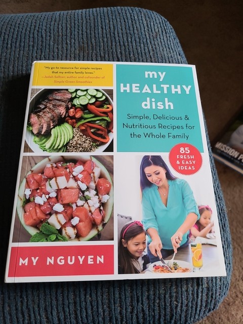 My Healthy Dish : Simple, Delicious and Nutritious Recipes for the ...