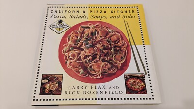 California Pizza Kitchen Pasta, Salads, Soups, Larry Flax, Hardcover ...