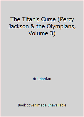 The Titan's Curse (Percy Jackson & the Olympians, Volume 3) by rick ...
