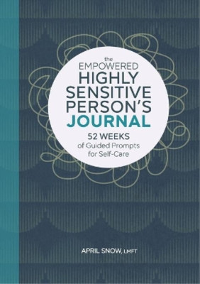 April Snow LMFT The Empowered Highly Sensitive Person's Journal (Poche) | eBay
