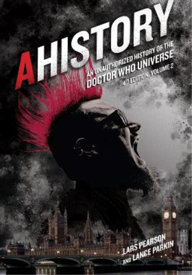 Lars Pearson La AHistory: An Unauthorized History of the Doctor Who ...