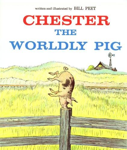 Bill Peet Chester, the Worldly Pig (Paperback) (UK IMPORT ...