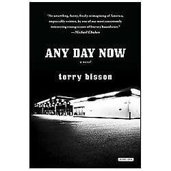 Any Day Now : A Novel by Terry Bisson (2013, Trade Paperback) for sale ...