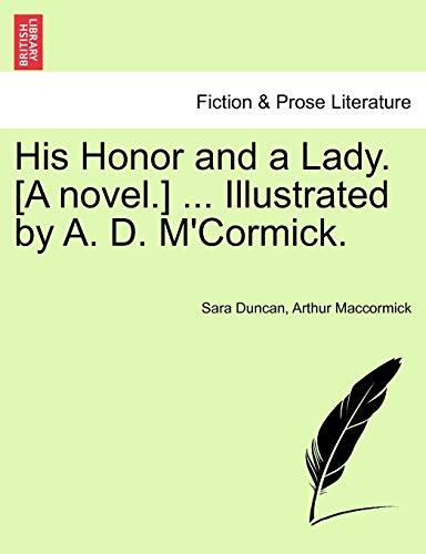 His Honor and a Lady. [A novel.] ... Illustrated by A. D. M'Cormick ...