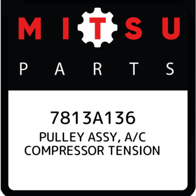 7813A136 Mitsubishi Pulley assy, a/c compressor tension 7813A136, New ...