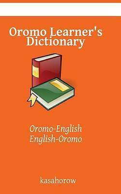Oromo Learner's Dictionary: Oromo-English, English-Oromo by Oromo ...