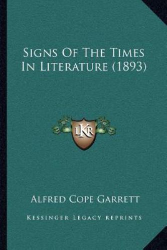 Signs of the Times in Literature by Alfred Cope Garrett (2010, Trade ...