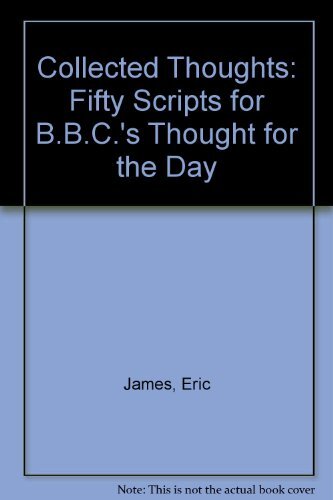 Collected Thoughts: Fifty Scripts for B.B.C.'s "Thought for the | eBay