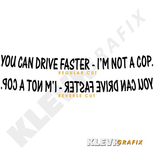 "You Can Drive Faster I'm Not A Cop" Windshield Banner Decal for Police ...