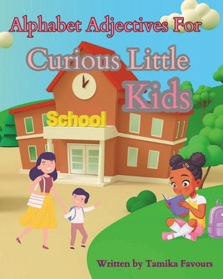 Alphabet Adjectives for Curious Little Kids by Tamika Favours Paperback ...
