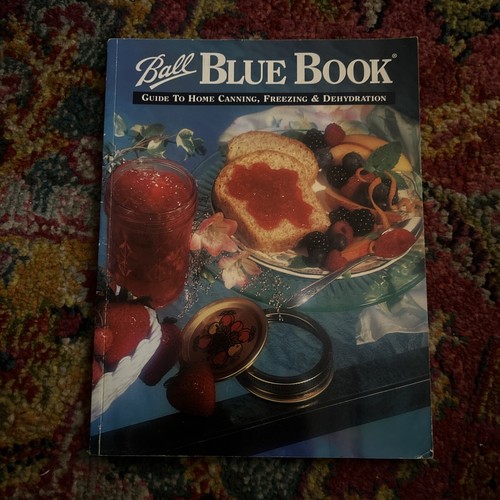 Ball Blue Book Guide to Home Canning, Freezing & Dehydration Vol. 1 ...