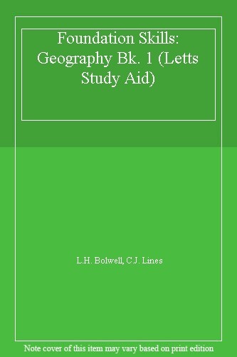 Foundation Skills: Geography Bk. 1 (Letts Study Aid) By L.H. Bolwell, C ...
