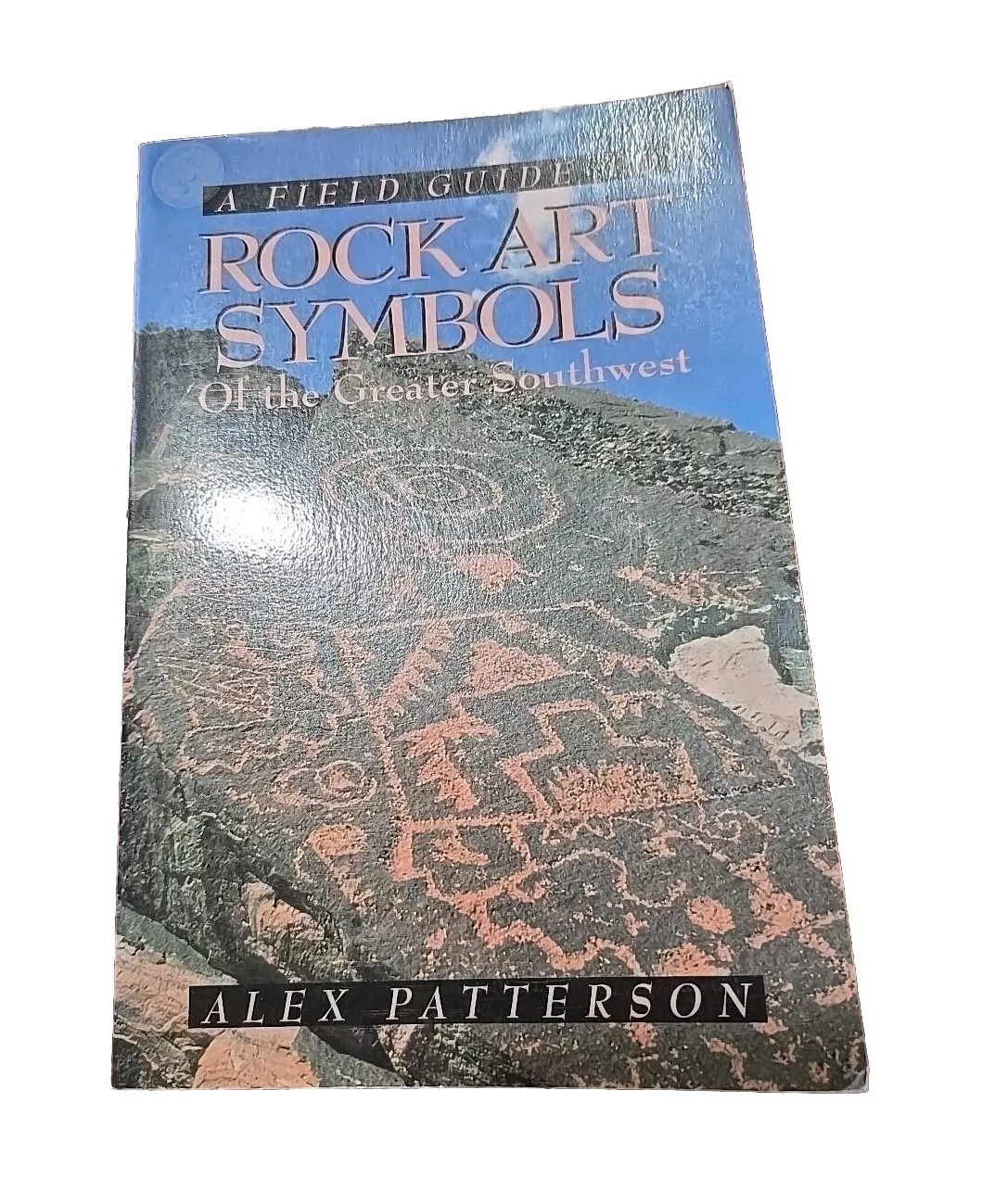 A Field Guide to Rock Art Symbols of the Greater Southwest Alex P | eBay
