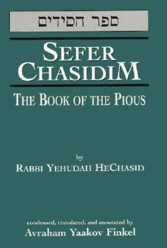 Sefer Chasidism : The Book of the Pious by Yehudah HeChasid and Avraham ...