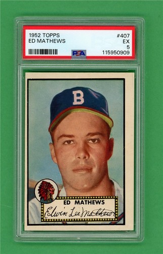 1952 Topps #407 Ed Mathews ** STRONG ** ROOKIE ** PSA EX 5 ** Boston ...