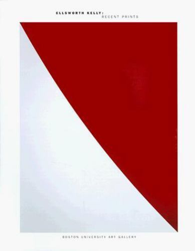 Ellsworth Kelly : Recent Prints by Mary D. McInnes, Richard H. Axsom ...