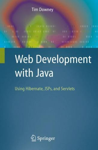 Web Development with Java: Using Hibernate, JSPs and Servlets by Downey, Tim 9781846288623| eBay