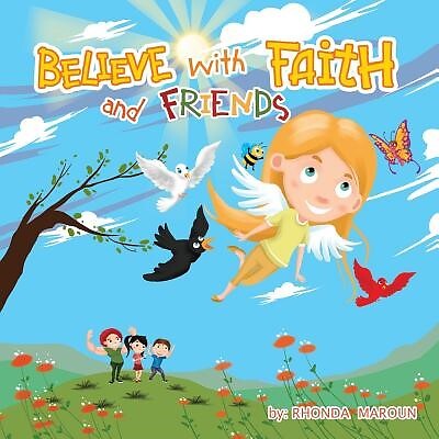 Believe with Faith and Friends by Maroun, Rhonda -Paperback ...