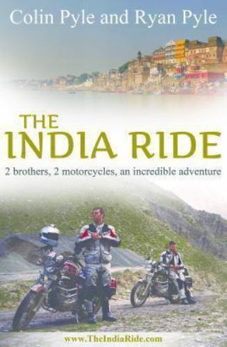 India Ride: Two Brothers, Two Motorcycles, One Incredible Adventure ...